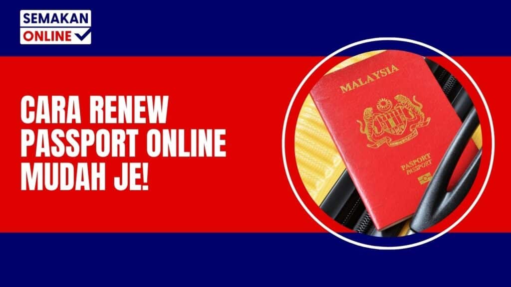 Tutorial Renew Passport Online Melalui Portal JPN