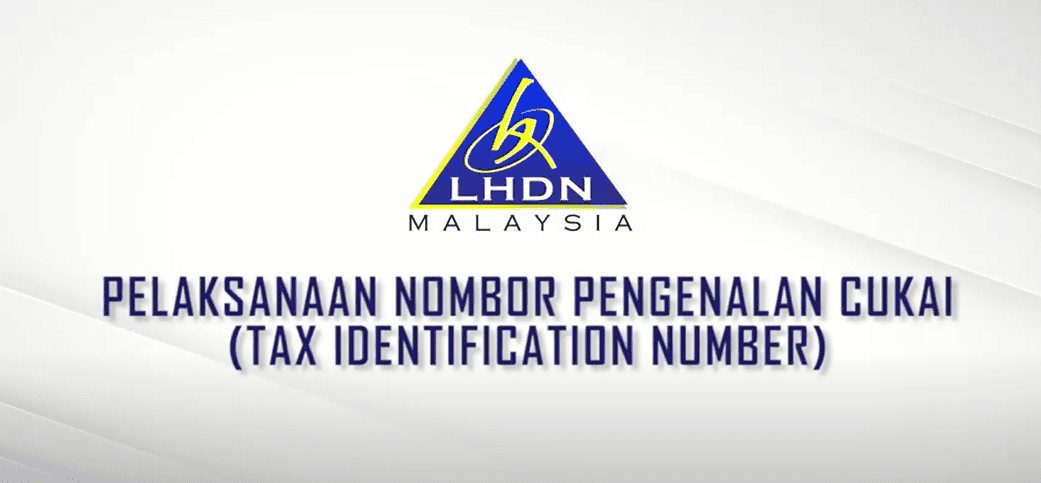 Nombor Pengenalan Cukai / Tax Identification Number (TIN)