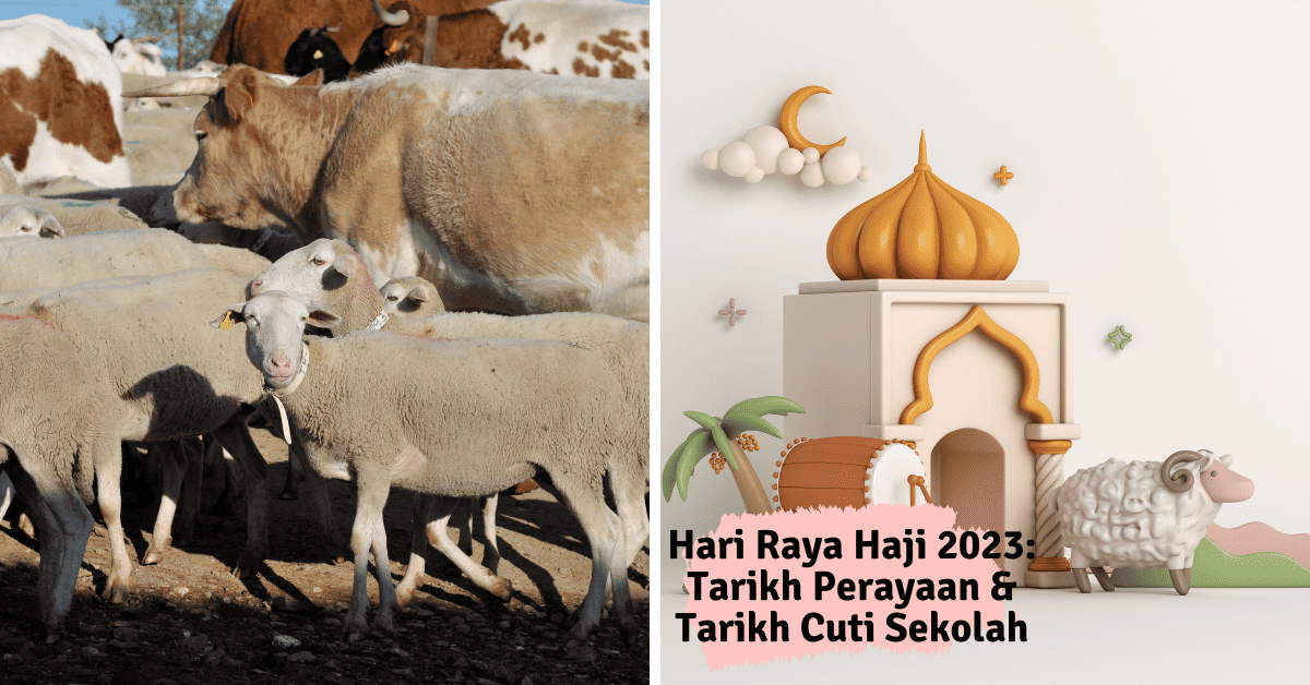Hari Raya Haji 2023: Tarikh Perayaan & Tarikh Cuti Sekolah