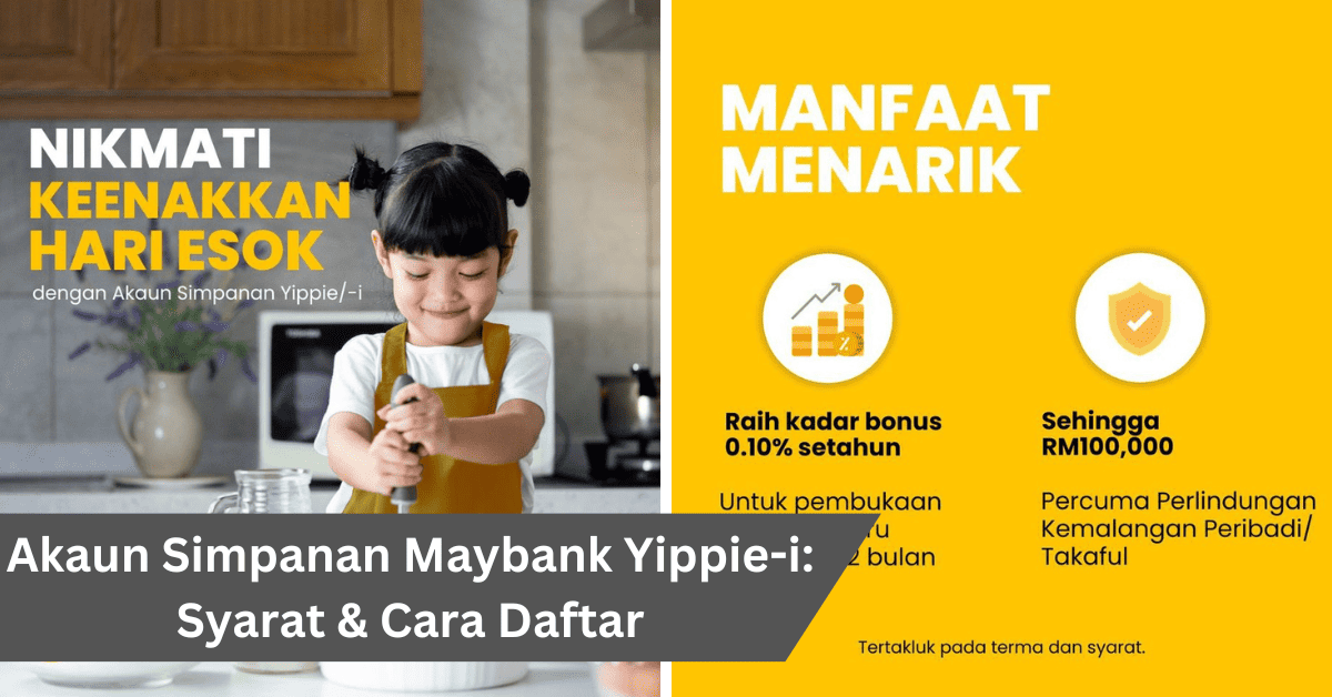 Akaun Simpanan Maybank Yippie-i: Syarat & Cara Daftar